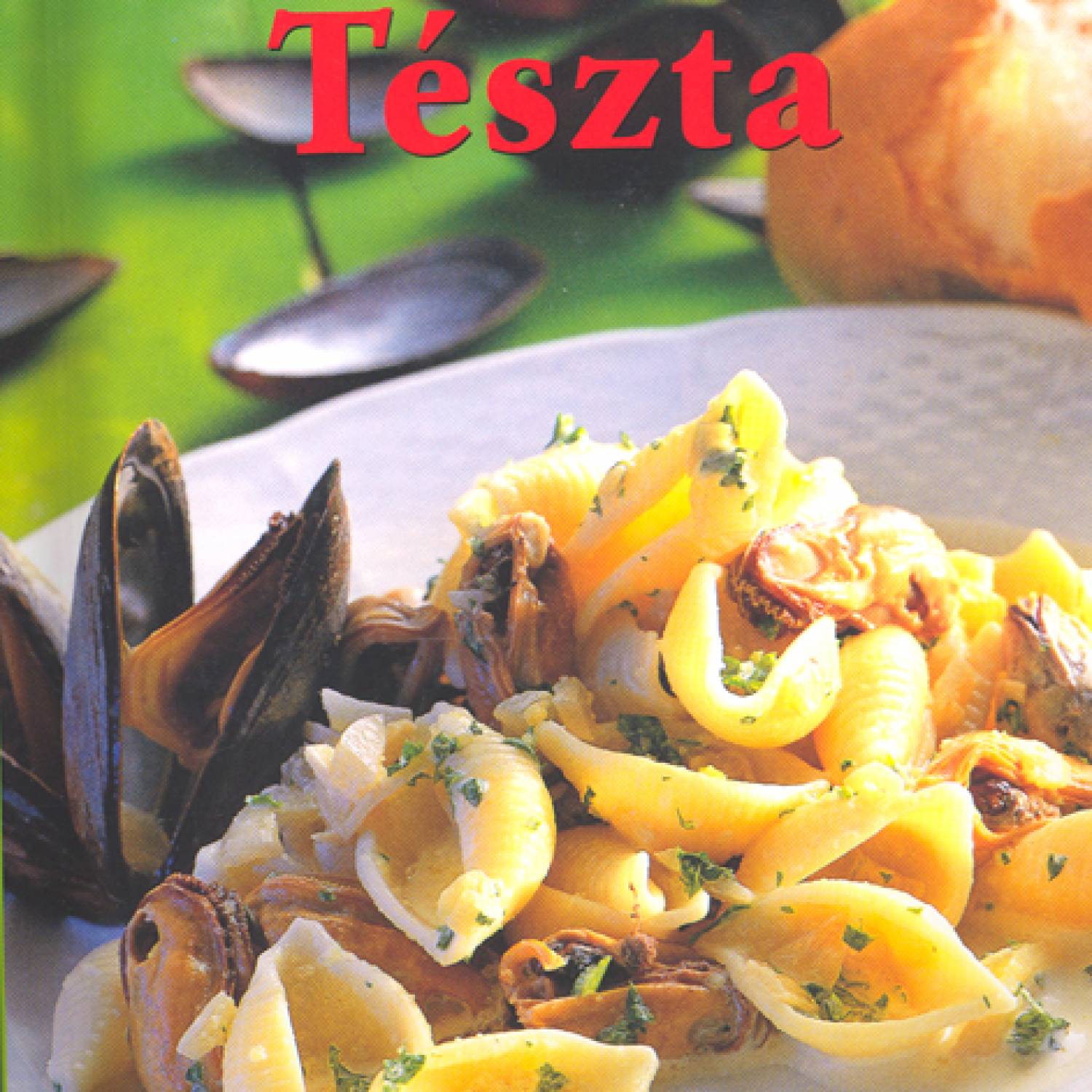 A legjobb receptek - Tészta - Vince Kiadó